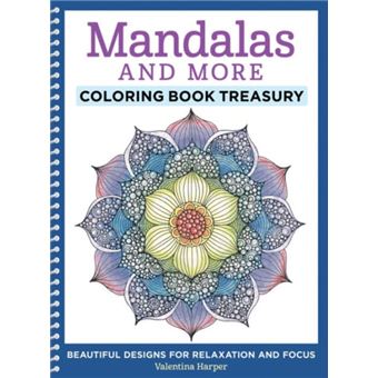 Mandalas And More Coloring Book Treasury: Beautiful Designs For ...