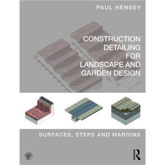 Construction Detailing For Landscape And Garden Design: Surfaces, Steps ...