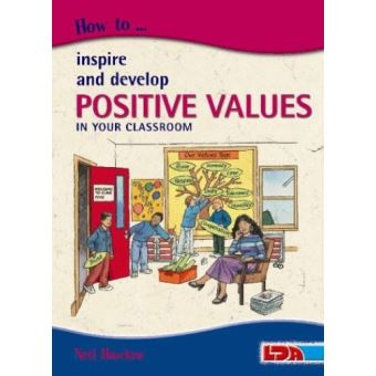 How to Inspire and Develop Positive Values in Your Classroom - Autres ...