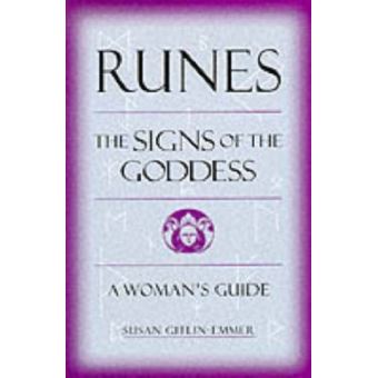 Runes: Signs of the Goddess - A Woman's Guide Susan Gitlin - Emmer ...