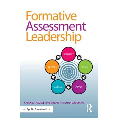 Formative Assessment Leadership: Identify, Plan, Apply, Assess, Refine ...