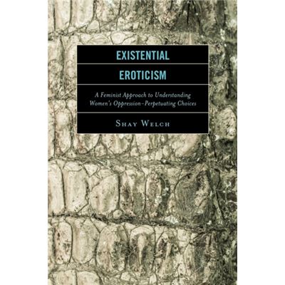Existential Eroticism: A Feminist Approach To Understanding Women'S ...