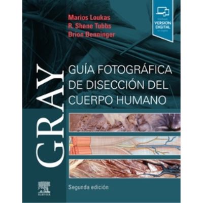 Gray. Guía Fotográfica De Disección Del Cuerpo Humano - Brion Benninger ...
