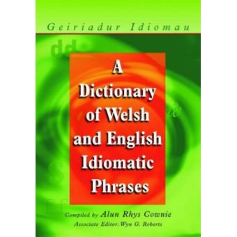 A Dictionary of Welsh and English Idiomatic Phrases - broché - Achat ...