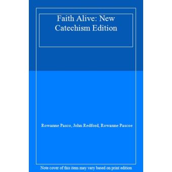 Faith Alive: New Catechism Edition - [Version Originale] Rowanne Pasco ...
