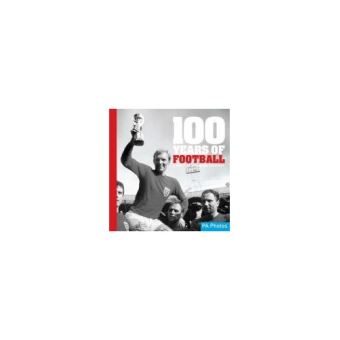 100 Years of Football: A British Sporting Century (100 Years of Sport ...