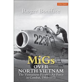 MiGs Over North Vietnam - [Livre en VO] Roger Boniface - poche - Roger ...