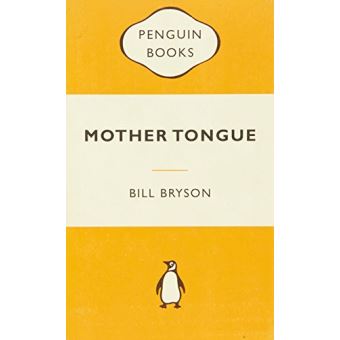 Mother Tongue: The English Language (Popular Penguins) Bryson, Bill ...