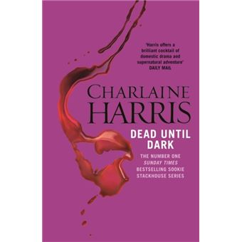 Dead Until Dark: A True Blood Novel (Sookie Stackhouse 01) Harris ...