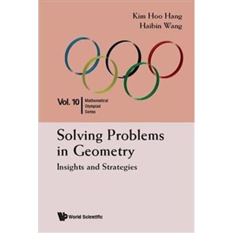 Solving Problems In Geometry Hoo Hang Kim, Haibin Wang - cartonné - Hoo Hang Kim, Haibin Wang ...