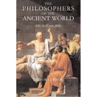 The Philosophers of the Ancient World: An A to Z Guide - Autres - Achat ...