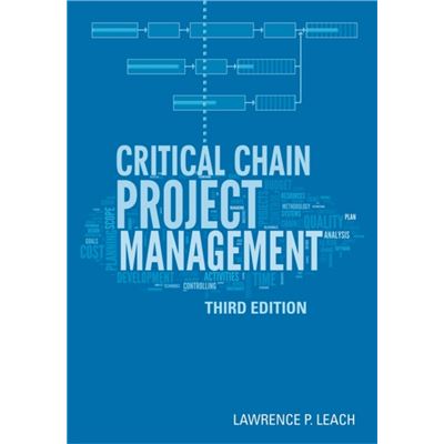 Critical chain project management - LEACH, LAWRENCE P., LEACH, LAWRENCE ...