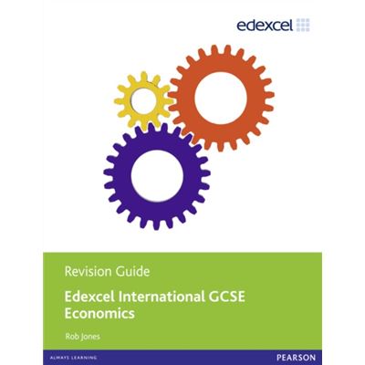 Edexcel International GCSE Economics Revision Guide - Brochado - JONES ...