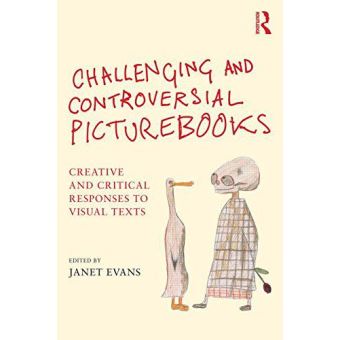 Challenging and Controversial Picturebooks: Creative and critical ...