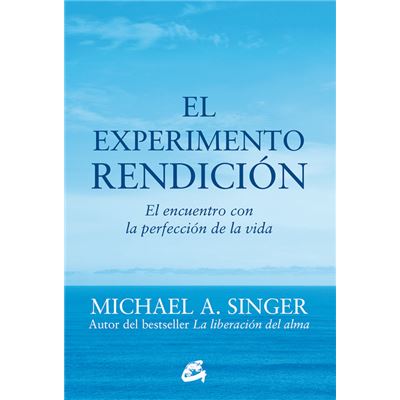 El Experimento Rendición: el Encuentro con la Perfección de la Vida ...