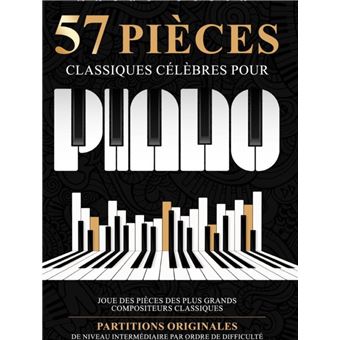 57 Pièces Classiques Célèbres Pour Piano Joue des Pièces des Plus ...