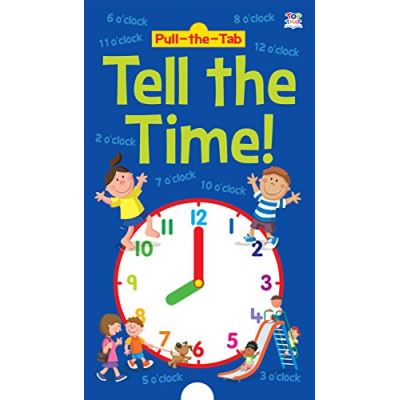Pull the Tab - Tell the Time (Pull-the-Tab Books) Susan Mayes ...