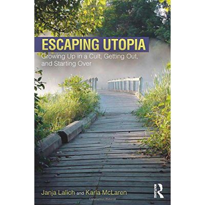 Escaping Utopia: Growing Up in a Cult, Getting Out, and Starting Over - [Version Originale ...