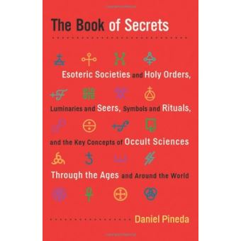 Book Of Secrets: Esoteric Societies and Holy Orders, Luminaries and ...