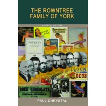 The Rowntree Family of York - [Version Originale] Paul Chrystal - poche ...