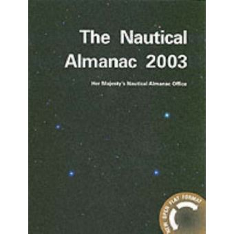 The Nautical Almanac 2003 Nautical Almanac Office - broché - Nautical ...