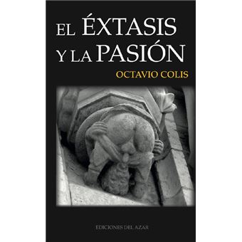 El Xtasis Y La Pasión - [Livre en VO] Colis, Octavio - broché - Colis, Octavio - Achat Livre | fnac