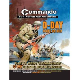 Commando: D-Day Fight or Die! George Low - broché - George Low - Achat ...