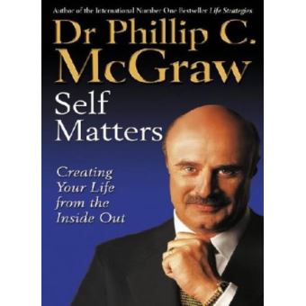 Self Matters: Creating Your Life from the Inside Out - [Version ...