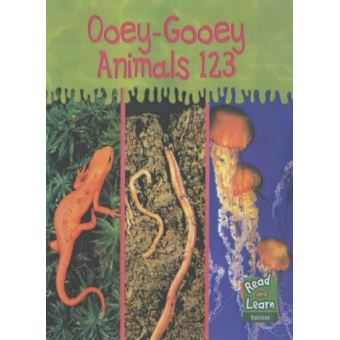 Ooey-Gooey Animals: 123 Hardback - [Version Originale] Lola M Schaefer ...
