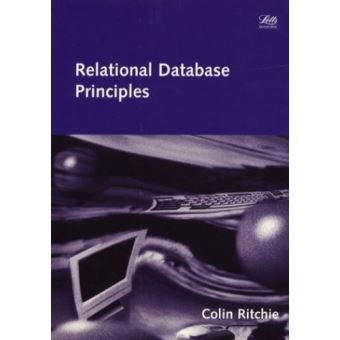 Relational Database Principles (Computing Textbooks) Ritchie, C - broché - Ritchie, C - Achat ...