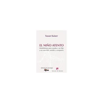 El Niño Atento: Mindfulness Para Ayudar A Tu Hijo A Ser Más Feliz ...