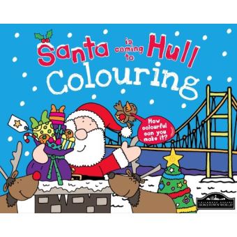 Santa is Coming to Hull Colouring (Santa Colouring Book) Katherine ...
