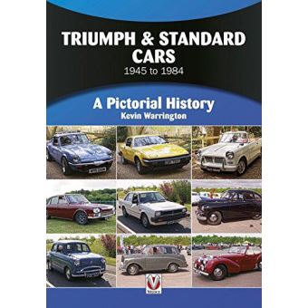 Triumph & Standard Cars 1945 to 1984: A Pictorial History - [Version ...