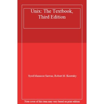 Unix: The Textbook, Third Edition - [Livre en VO] Syed Mansoor Sarwar, Robert M Koretsky - poche ...