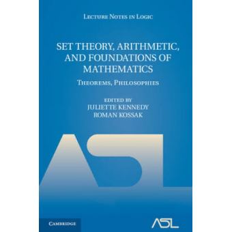 Set Theory, Arithmetic, and Foundations of Mathematics - [Version Originale] Juliette Kennedy ...