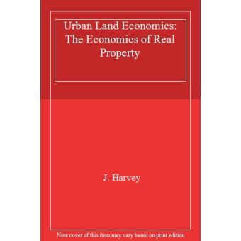 Urban Land Economics: The Economics of Real Property - [Version ...