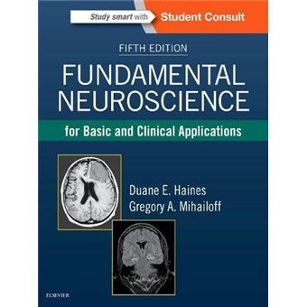 Fundamental Neuroscience for Basic and Clinical Applications ...