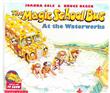 The Magic School Bus at the Waterworks, The Magic School Bus Series ...
