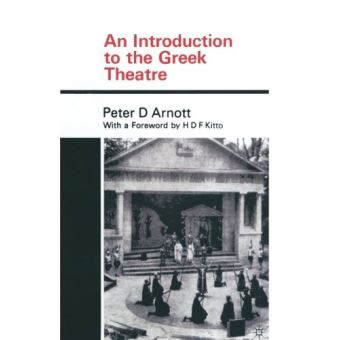 An Introduction to the Greek Theatre Peter Arnott - broché - Peter ...