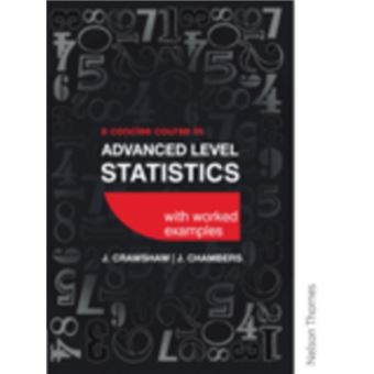A Concise Course In Advanced Level Statistics With Worked Examples ...