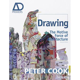 Drawing: The Motive Force of Architecture (Architectural Design Primer ...