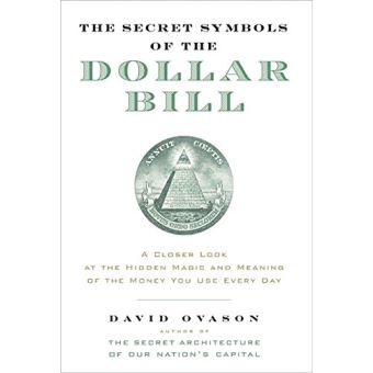 The Secret Symbols Of The Dollar Bill - broché - Achat Livre | fnac