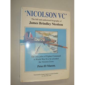 Nicolson V.C.: Full and Authorised Biography of James Brindley Nicolson ...