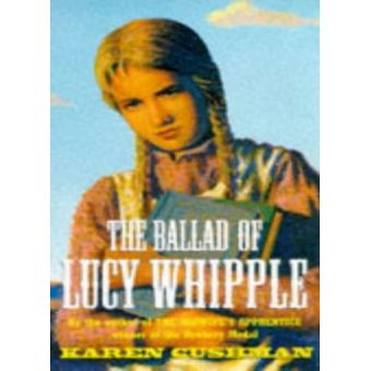Ballad Of Lucy Whipple - [Version Originale] Karen Cushman - poche ...