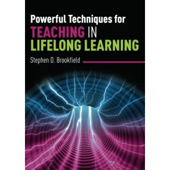 Powerful Techniques for Teaching in Lifelong Learning Stephen ...