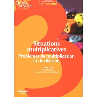 Situations multiplicatives. Problèmes de multiplication et de division ...