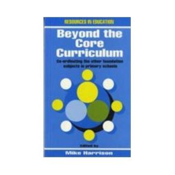 Beyond the Core Curriculum: Co-ordinating the Other Foundation Subjects ...
