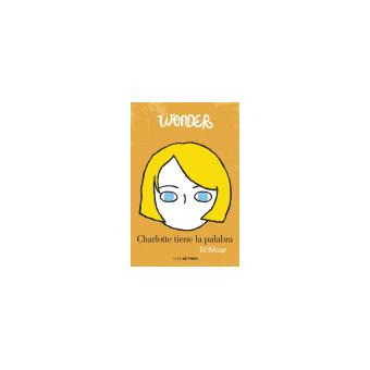 Wonder: Charlotte Tiene la Palabra / Shingaling. a Wonder Story - R.J ...
