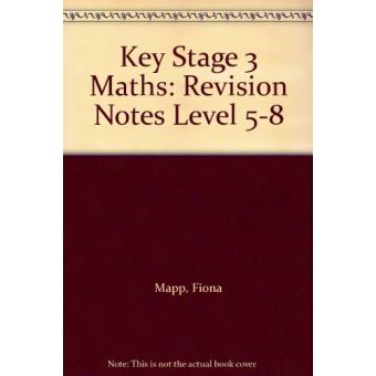 Key Stage 3 Maths: Revision Notes Level 5-8 (Ks3 Revision/Test ...