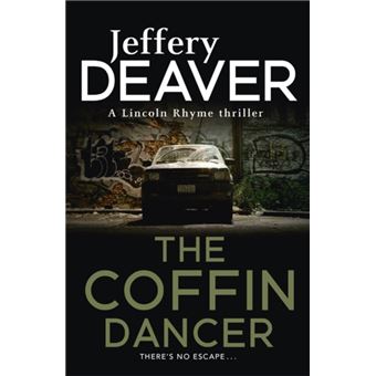 The Coffin Dancer: Lincoln Rhyme Book 2 (Lincoln Rhyme Thrillers ...